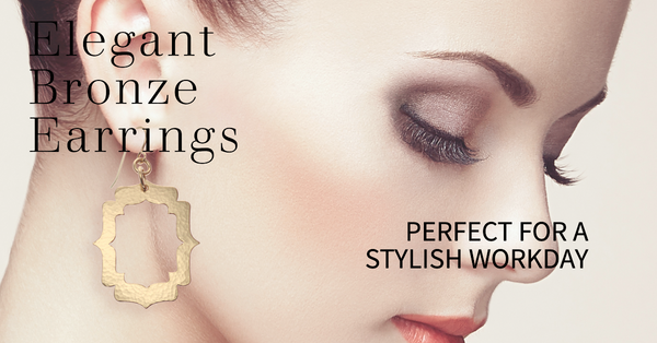 Bronze Earrings for Work: Glamorous, Professional, and Versatile Styles